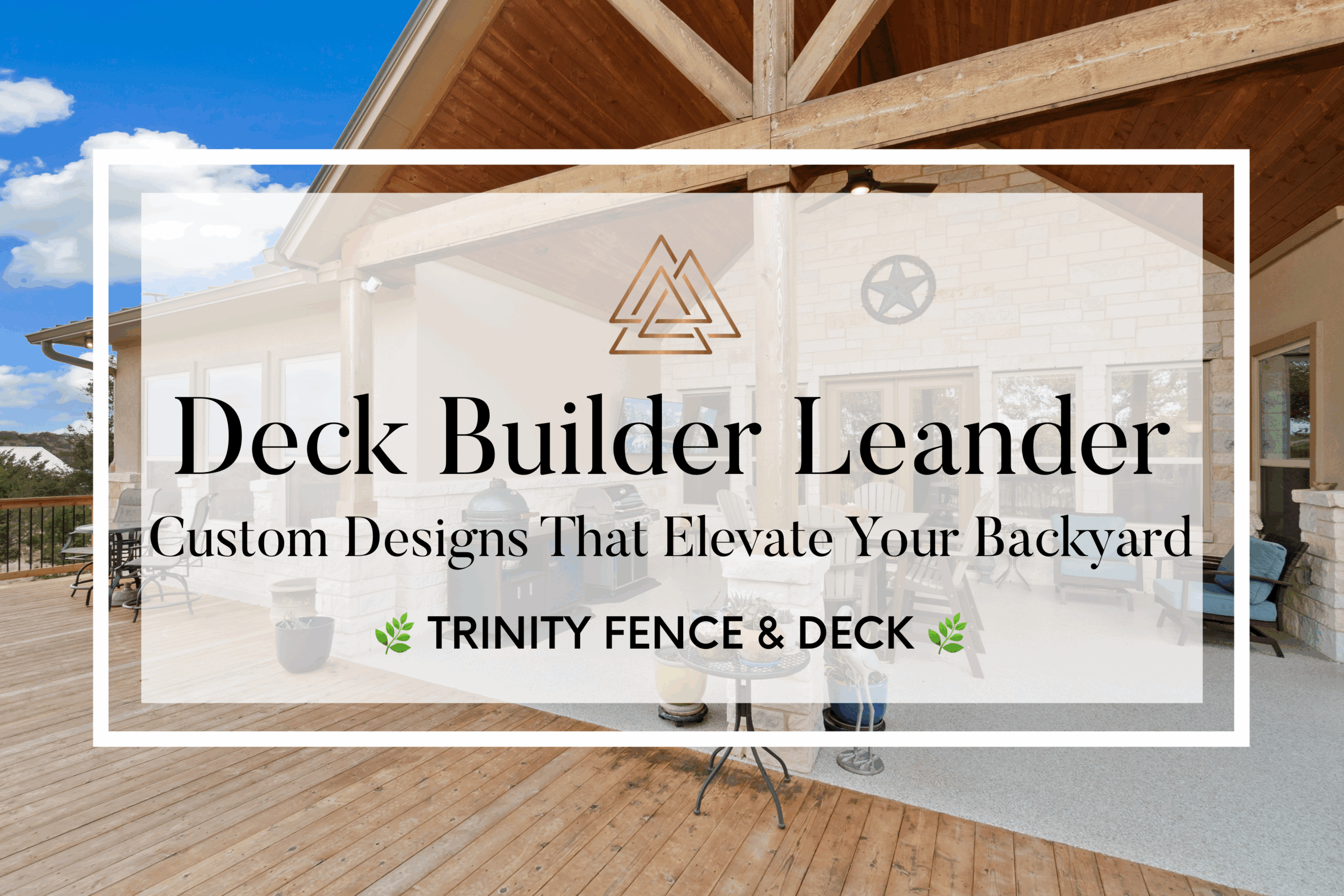 Deck Builder Leander – Custom Designs That Elevate Your Backyard ...
